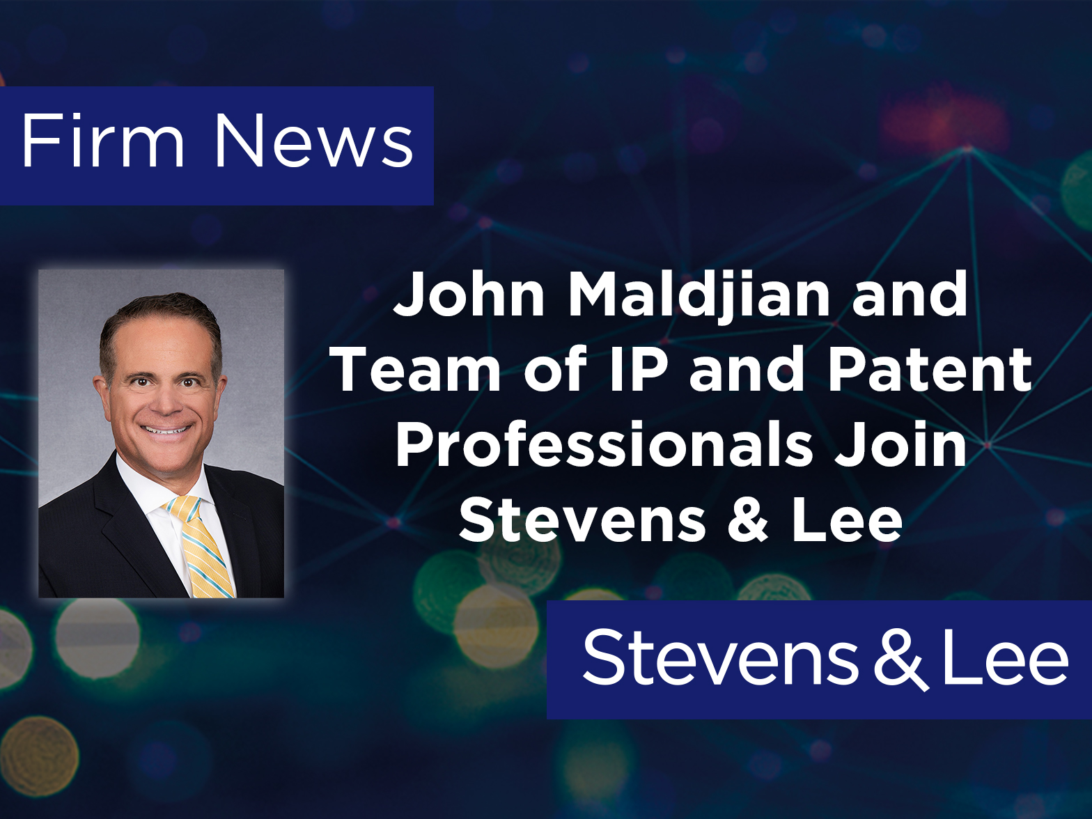 John Maldjian and Team of Patent Professionals Join Stevens & Lee ...