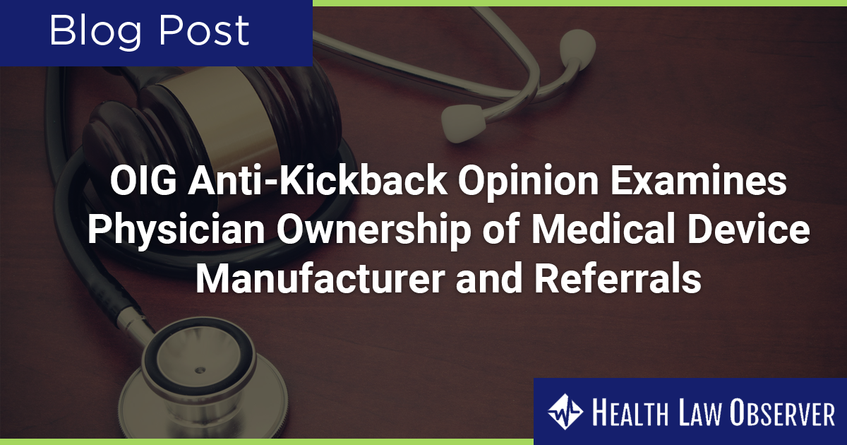 OIG Anti-Kickback Opinion Examines Physician Ownership of Medical ...
