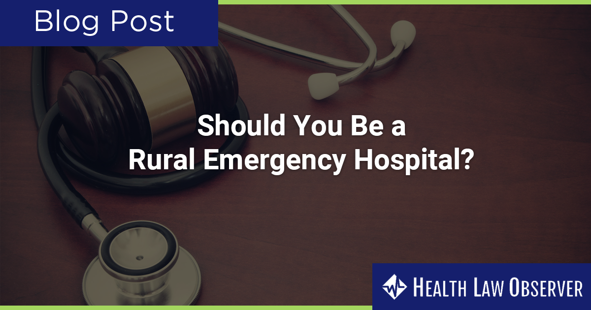 Should You Be a Rural Emergency Hospital? - Stevens & Lee