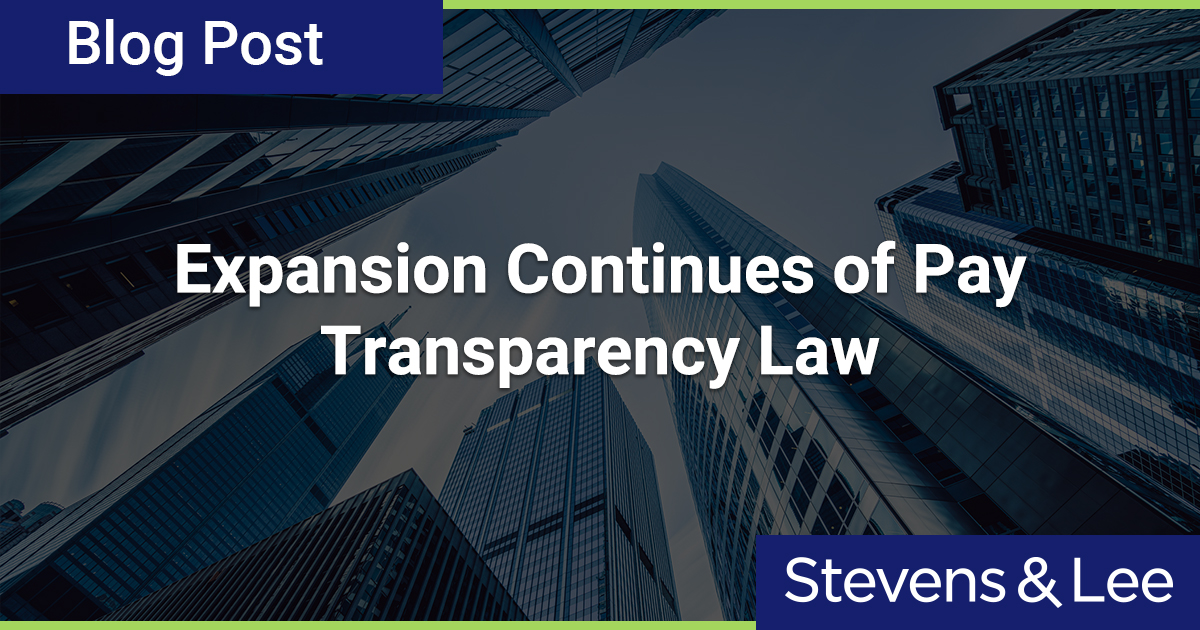 Expansion Continues of Pay Transparency Law - Stevens & Lee