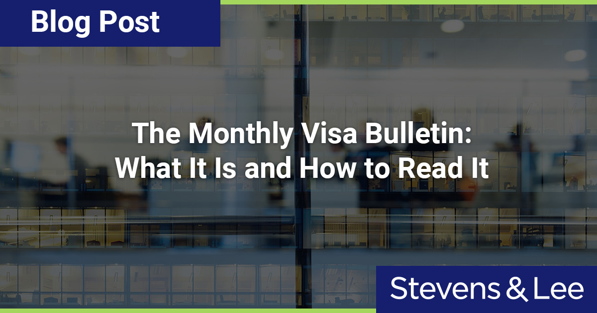 The Monthly Visa Bulletin: What It Is and How to Read It - Stevens & Lee