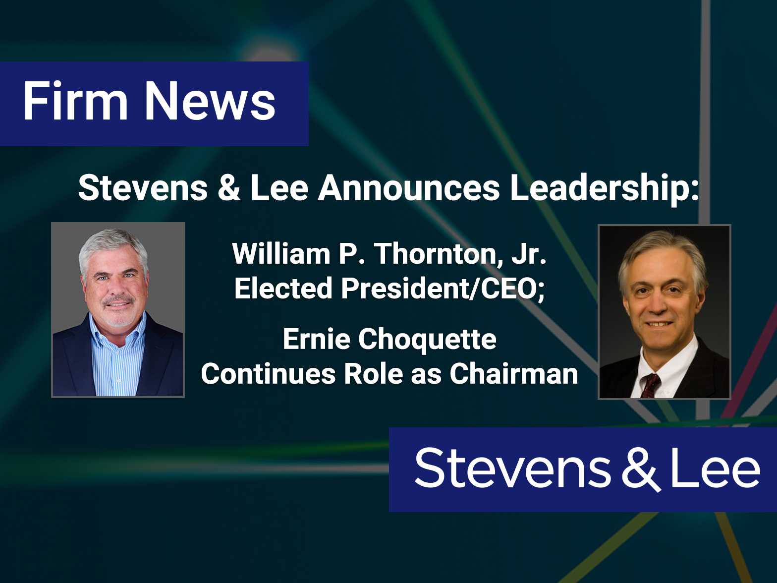 Stevens & Lee Announces Leadership: William P. Thornton, Jr. Elected ...