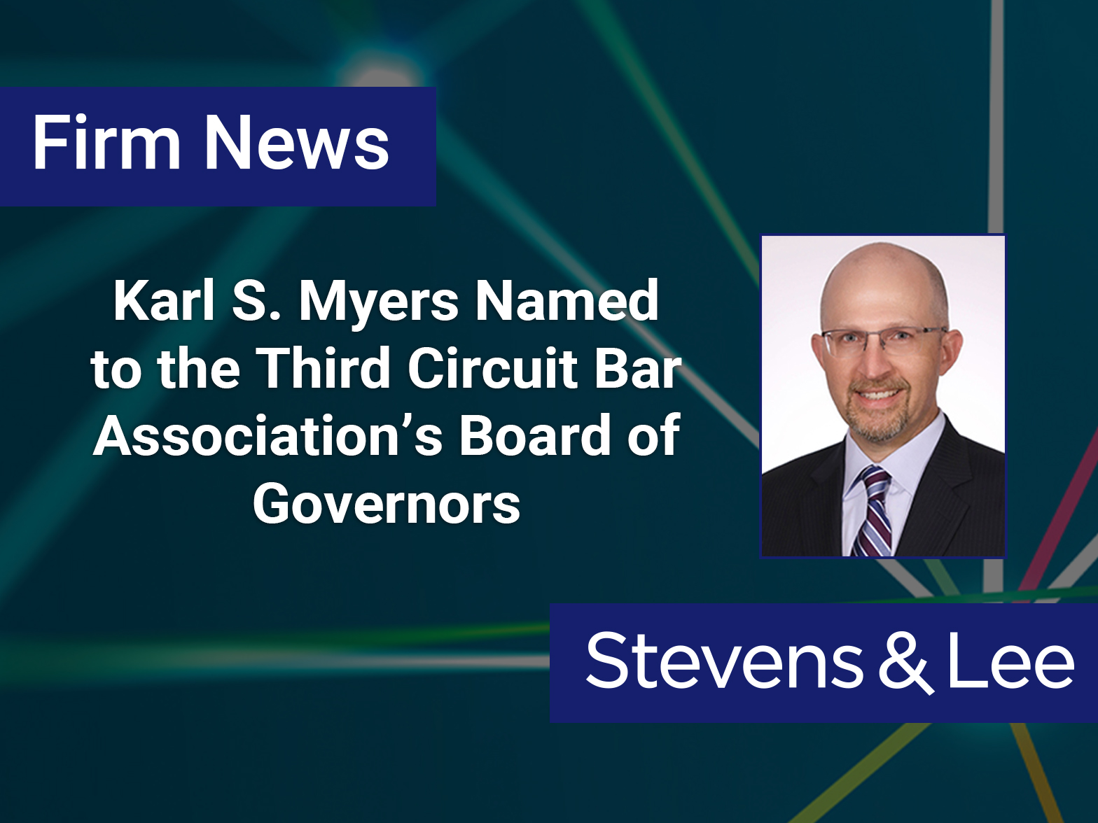 Karl S. Myers Named to the Third Circuit Bar Association’s Board of ...