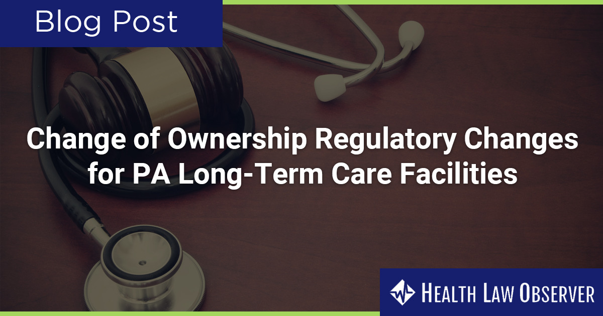 Change of Ownership Regulatory Changes for PA Long-Term Care Facilities ...