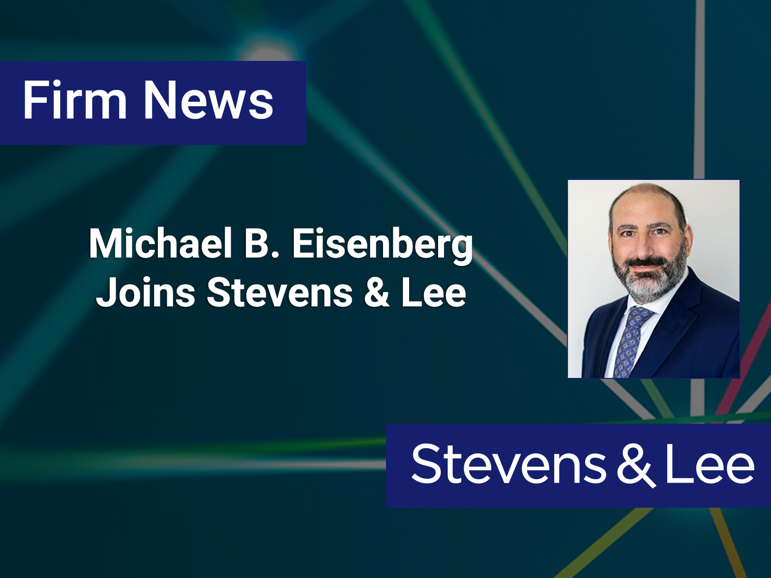 Michael B. Eisenberg Joins Stevens & Lee - Stevens & Lee