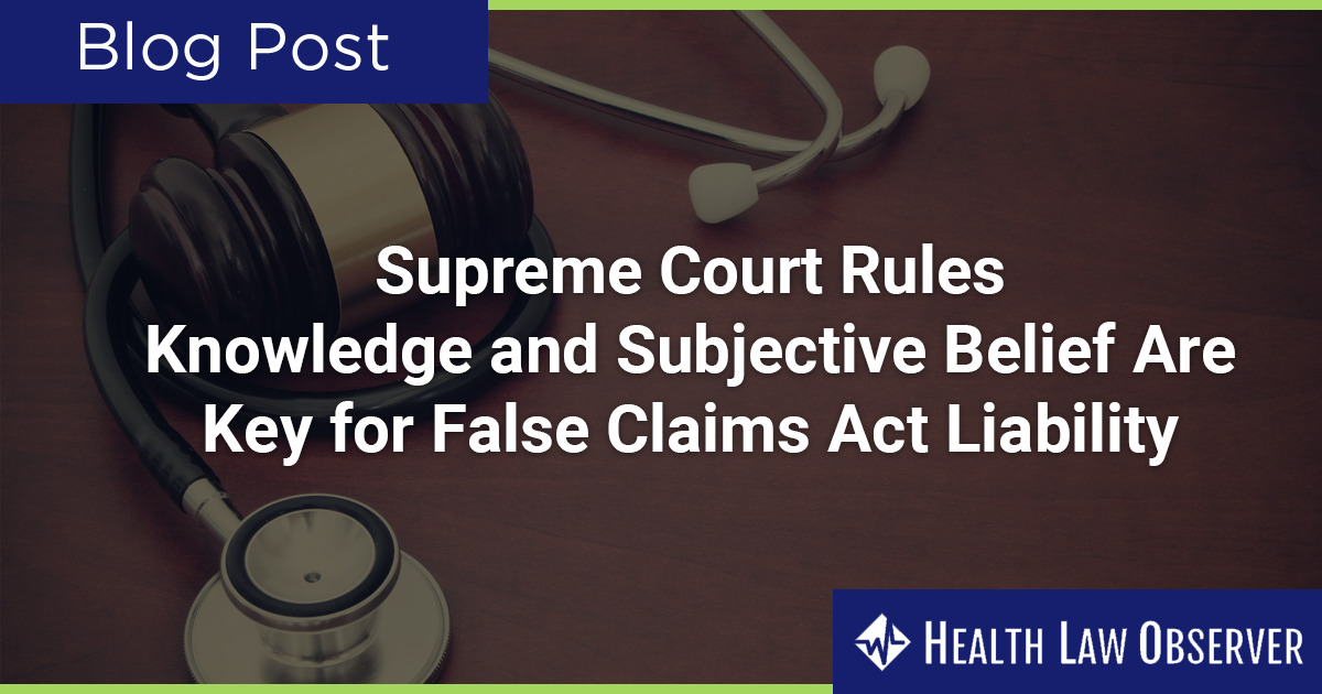 Supreme Court Rules Knowledge and Subjective Belief Are Key for False ...