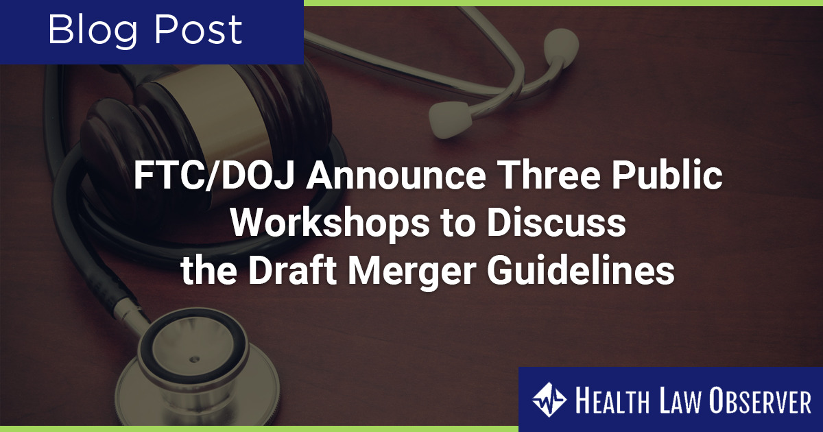 FTC/DOJ Announce Three Public Workshops to Discuss the Draft Merger ...