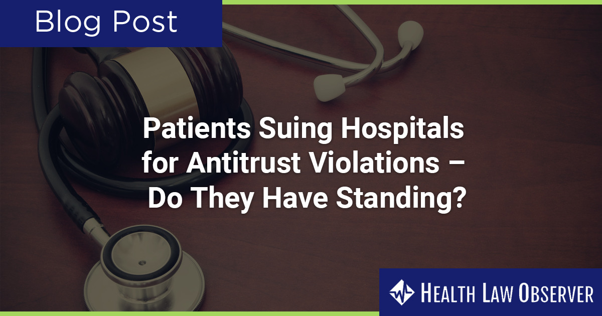 Patients Suing Hospitals for Antitrust Violations – Do They Have ...