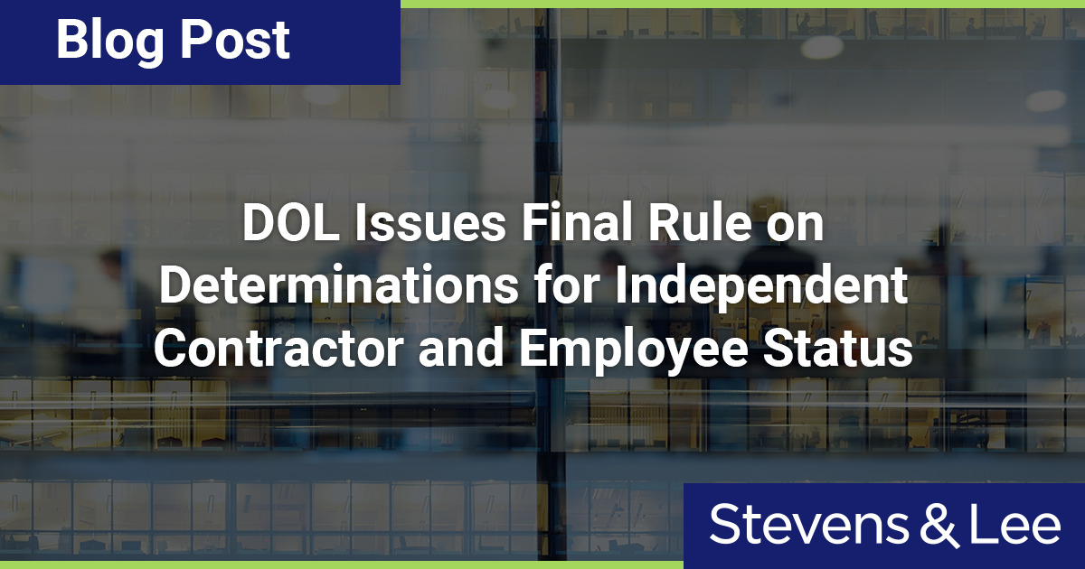 DOL Issues Final Rule on Determinations for Independent Contractor and ...
