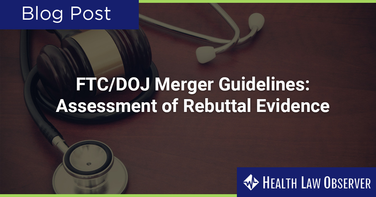 FTC/DOJ Merger Guidelines: Assessment of Rebuttal Evidence - Stevens & Lee