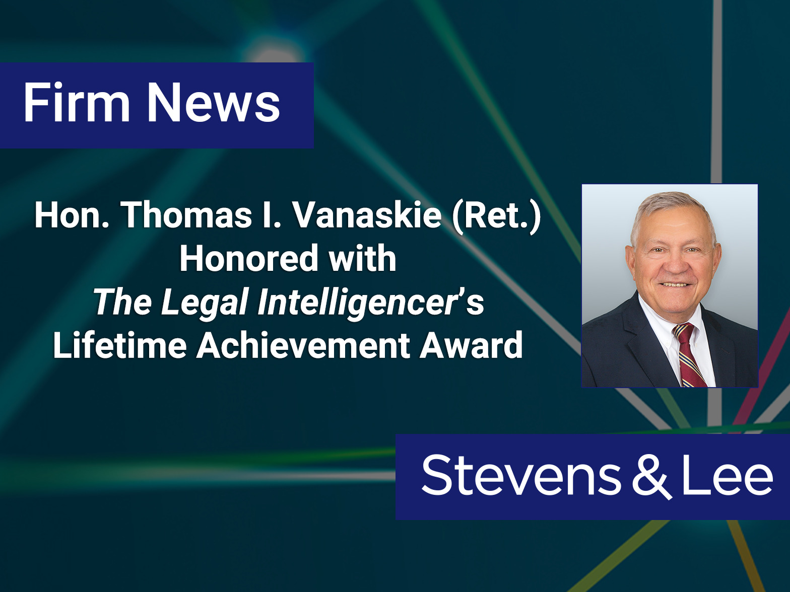 Hon. Thomas I. Vanaskie (Ret.) Honored with The Legal Intelligencer’s ...