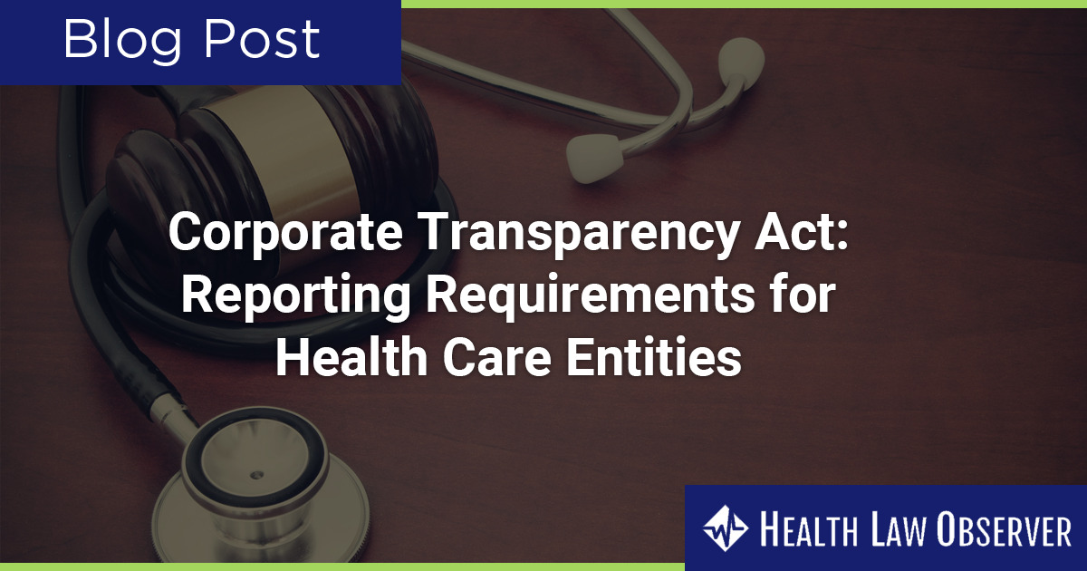 Corporate Transparency Act: Reporting Requirements for Health Care ...