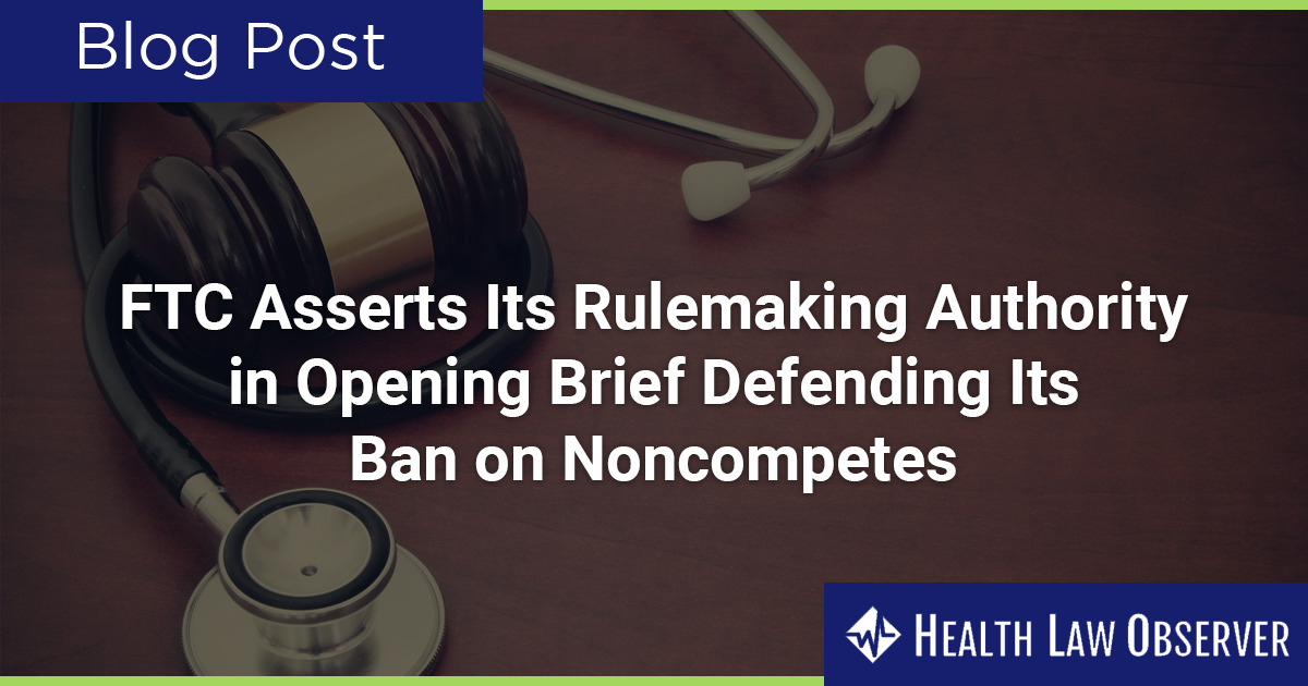 FTC Asserts Its Rulemaking Authority in Opening Brief Defending Its Ban ...