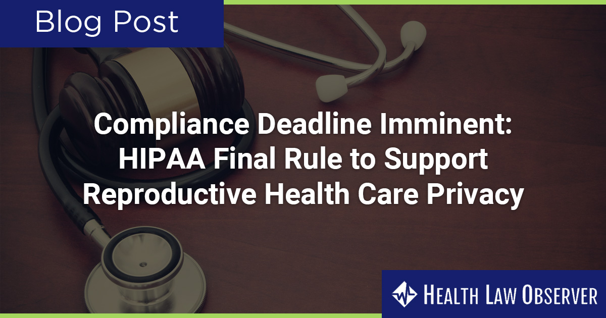 Compliance Deadline Imminent: HIPAA Final Rule to Support Reproductive ...